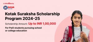 Kotak Suraksha Scholarship Program 2024-25 - Eligibility & Award