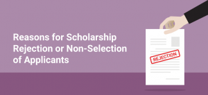 Reasons for Scholarship Rejection or Non-Selection of Applicants