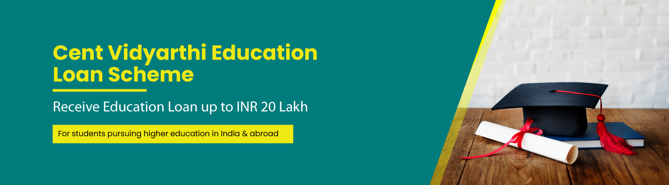 Cent Vidyarthi Education Loan Scheme [Receive education loan up to INR ...
